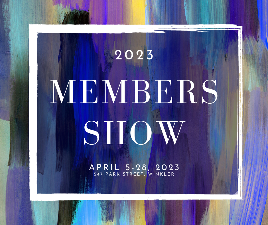 Members Show 2023! - Winkler Arts + Culture